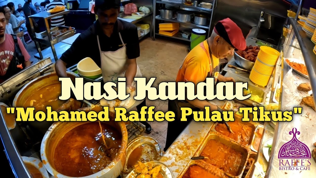 NASI KANDAR MOHAMED RAFFEE PULAU TIKUS ANTARA NASI KANDAR PALING SEDAP ...