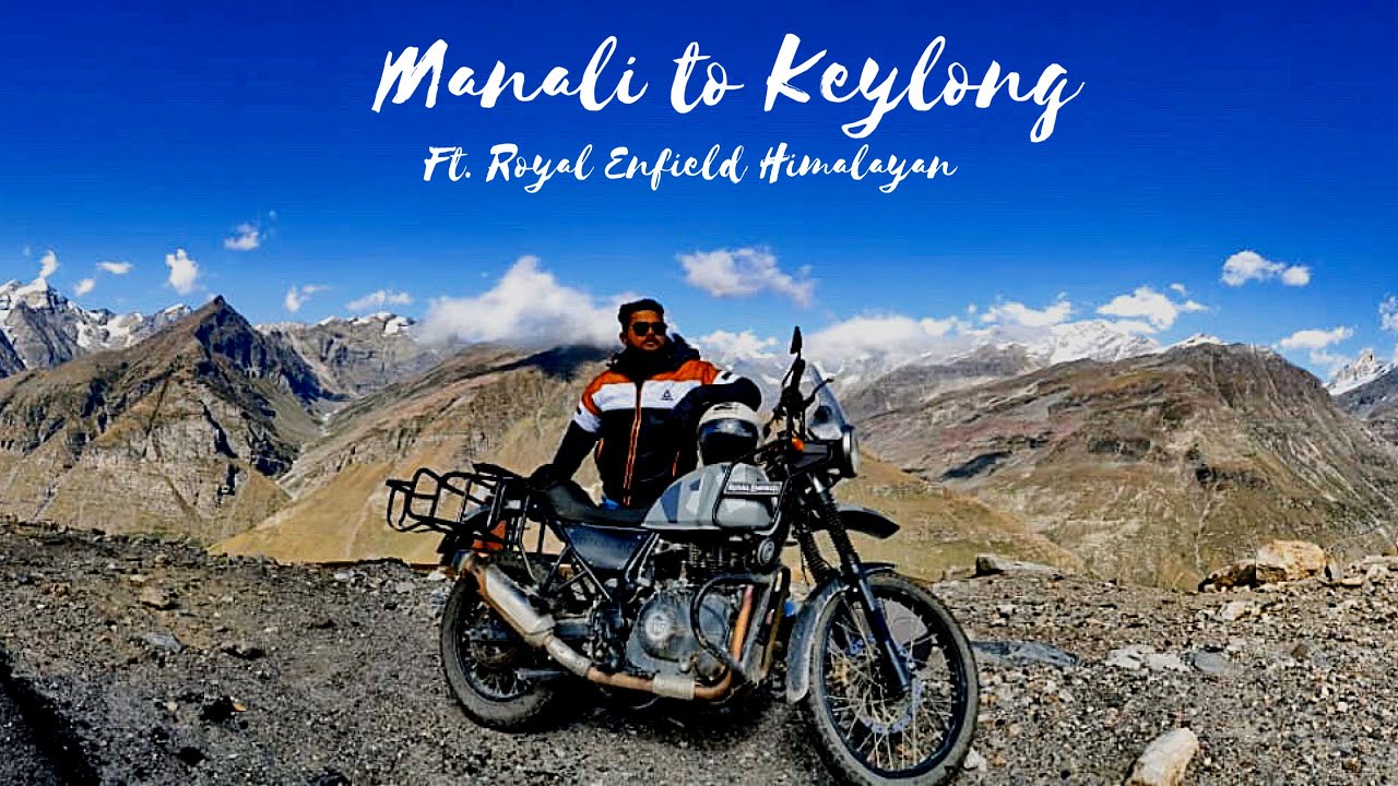 Manali To Keylong - Ft. Royal Enfield Himalayan - The Cheap Trips ...
