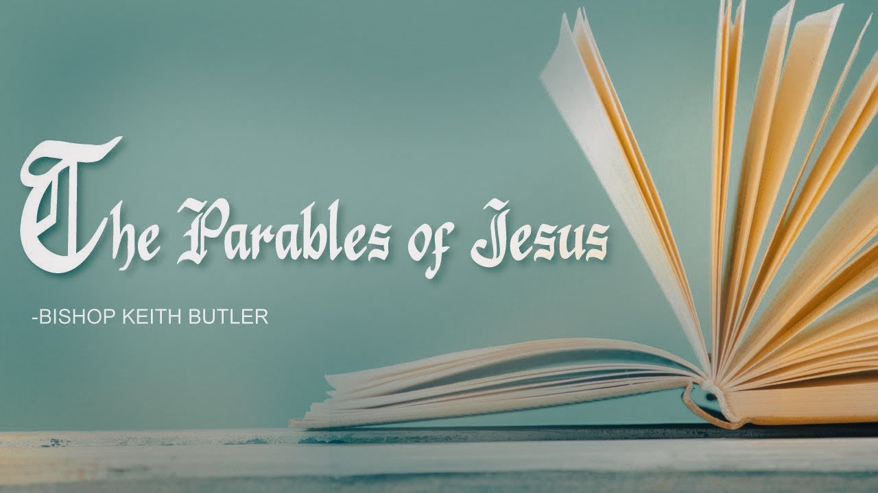 The Parables of Jesus | Bishop Keith Butler | October 24, 2021 - YouTube