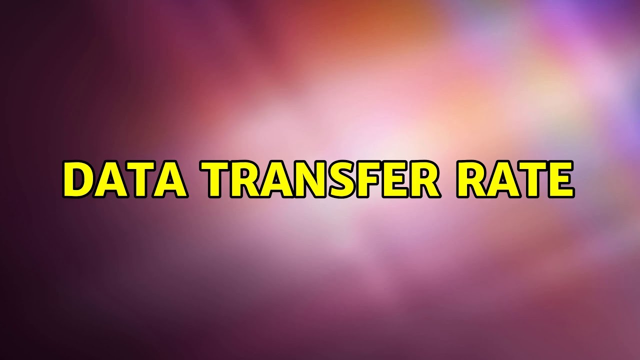 Data Transfer Rate - YouTube