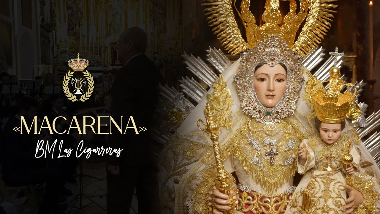 Macarena (E. Cebrián) | BM Las Cigarreras (Iglesia de San Andrés-Sevilla) - YouTube
