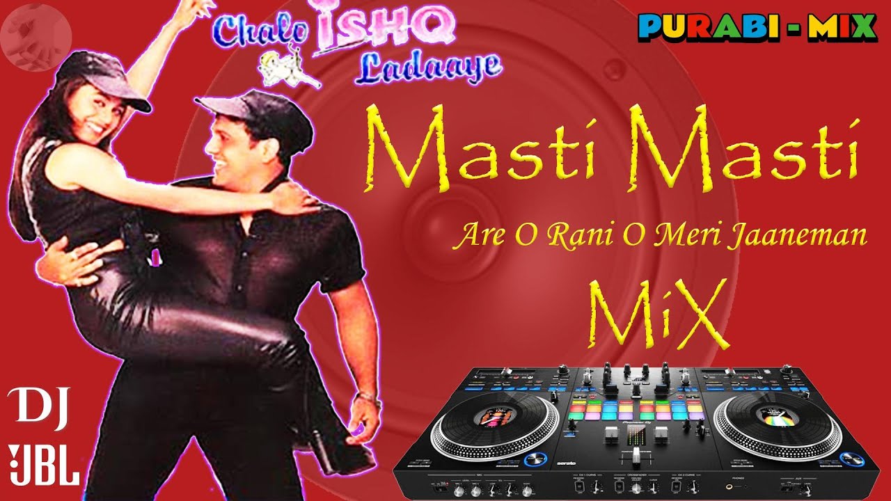 Masti Masti Dj Remix | 90'S Hindi Evergreen Hit Song | Chalo Ishq ...