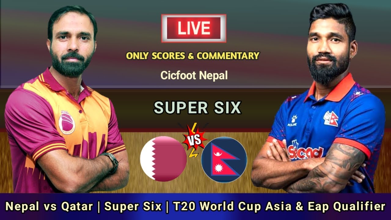 Nepal vs Qatar Live Score & Commentary Only | T20 World Cup Asia and ...