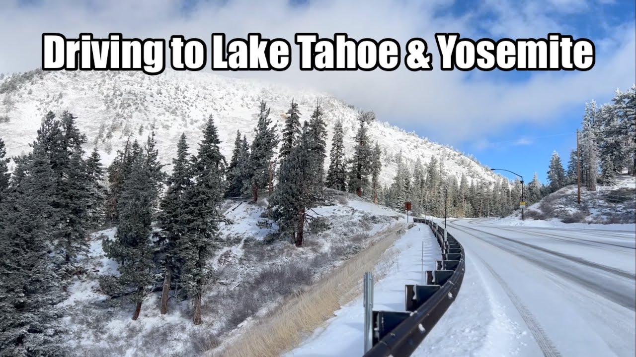 Driving to Lake Tahoe & Yosemite in the Snow! - Reno, NV Trip - 4K ...