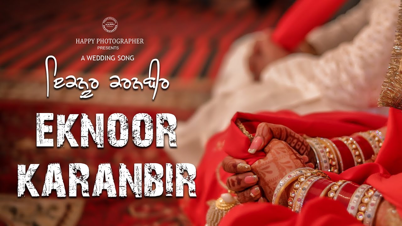 WEDDING HIGHLIGHT 2024 | EKNOOR KARANBIR | HAPPY PHOTOGRAPHER | INDIA+ ...