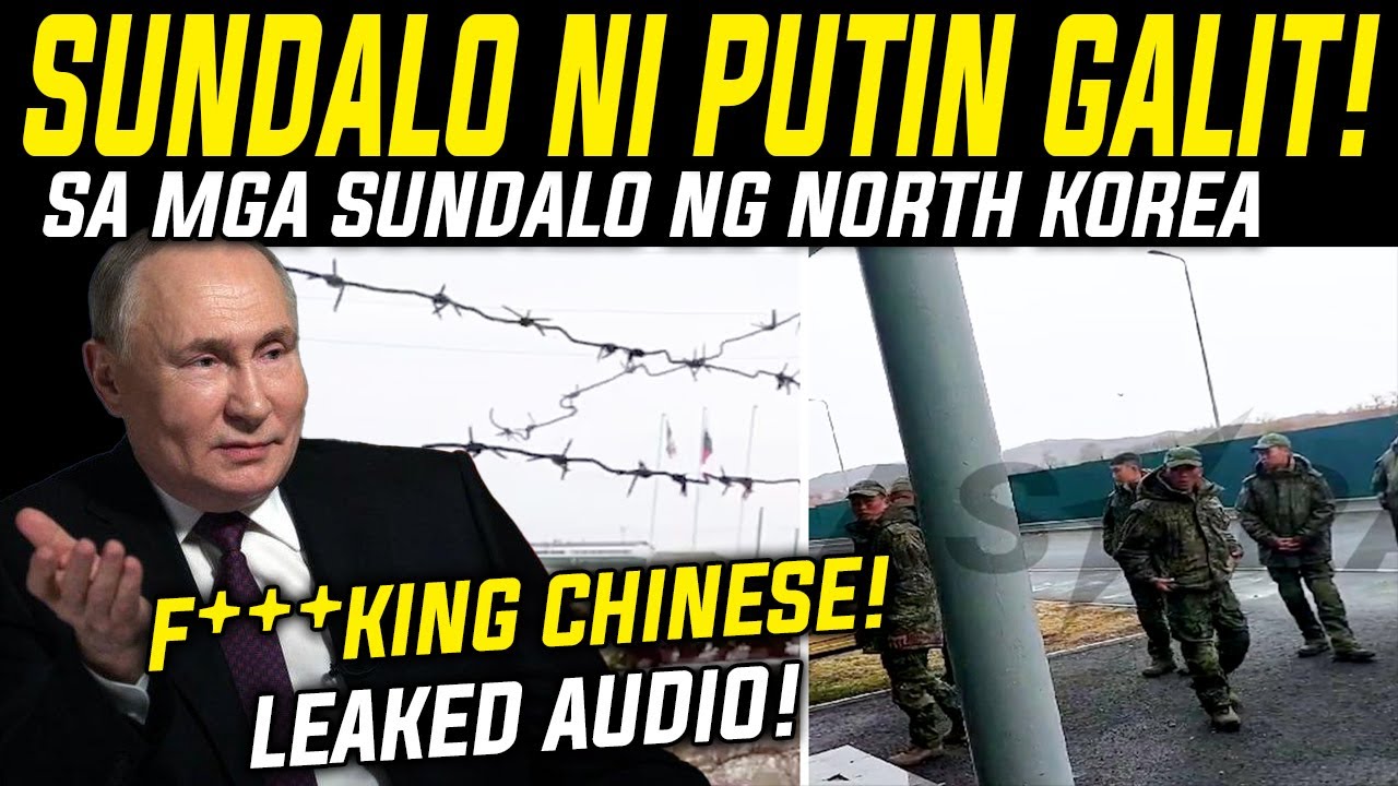 MGA SUNDALO NI PUTIN GALIT AT HINDI GUSTO MGA SUNDALO NG NORTH KOREA ...
