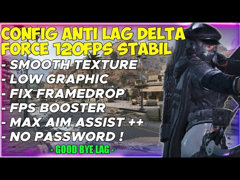 CONFIG DELTA FORCE ANTI LAG SMOOTH GRAPHIC 120FPS STABIL - HOW TO FIX ...