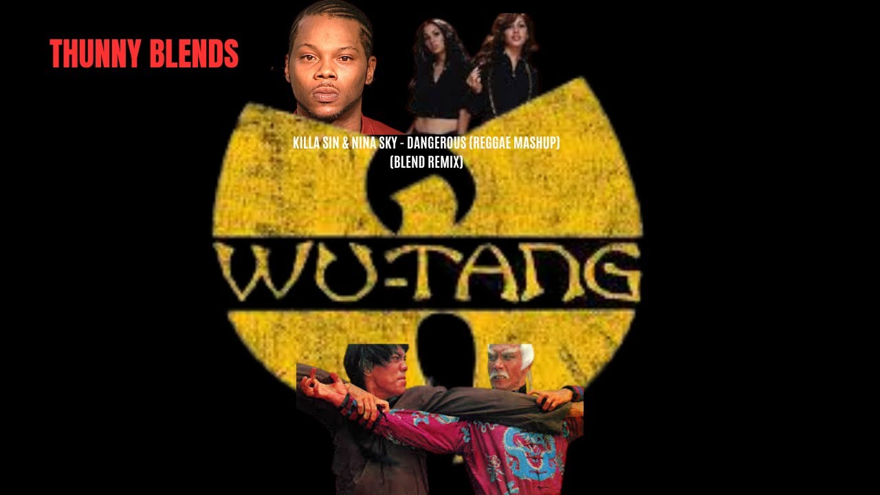KILLA SIN & NINA SKY - DANGEROUS (REGGAE MASHUP) (BLEND REMIX) THUNNY ...