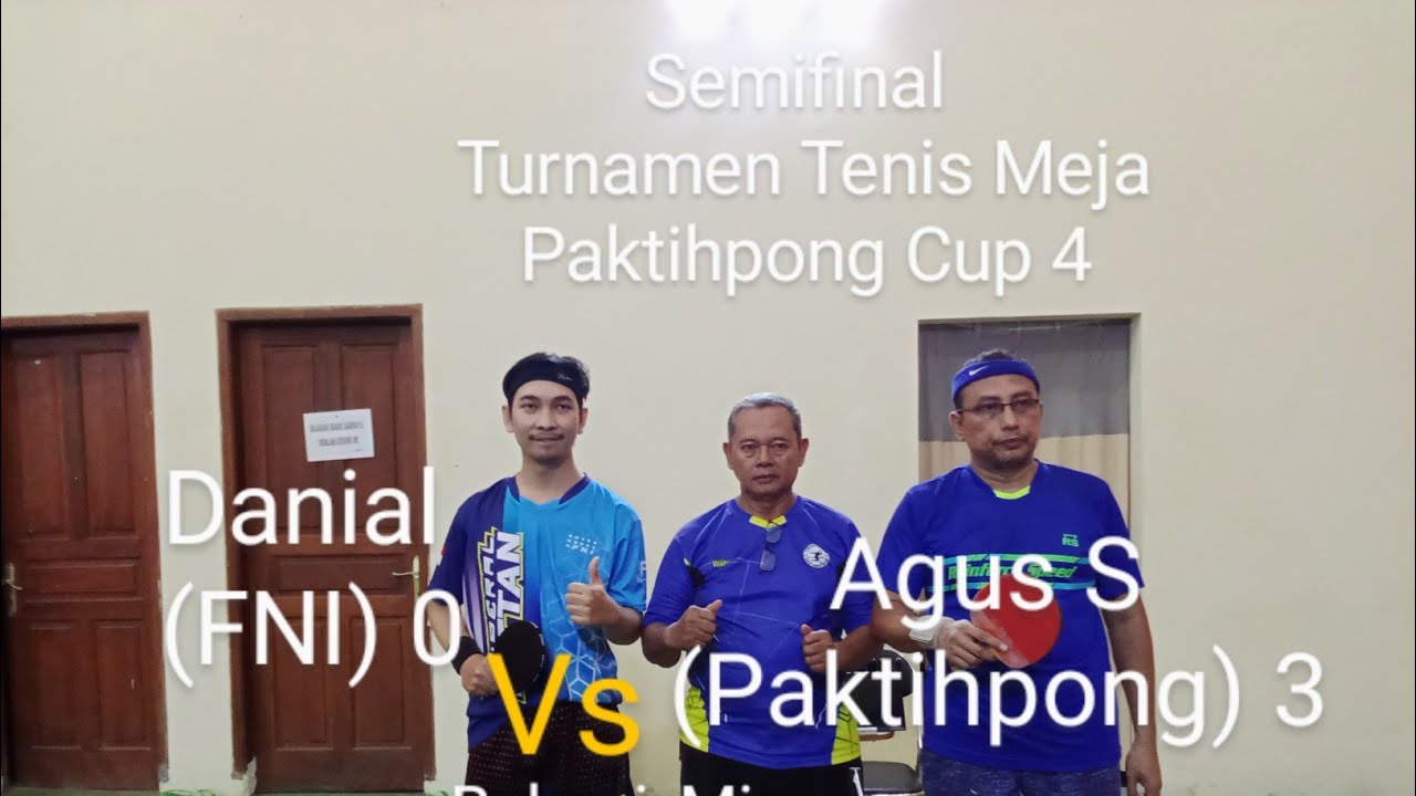 Agus S (Paktihpong) Vs Danial (FNI) 3-0 *II* Semifinal Turnamen Tenis Meja Paktihpong Cup 4 ...