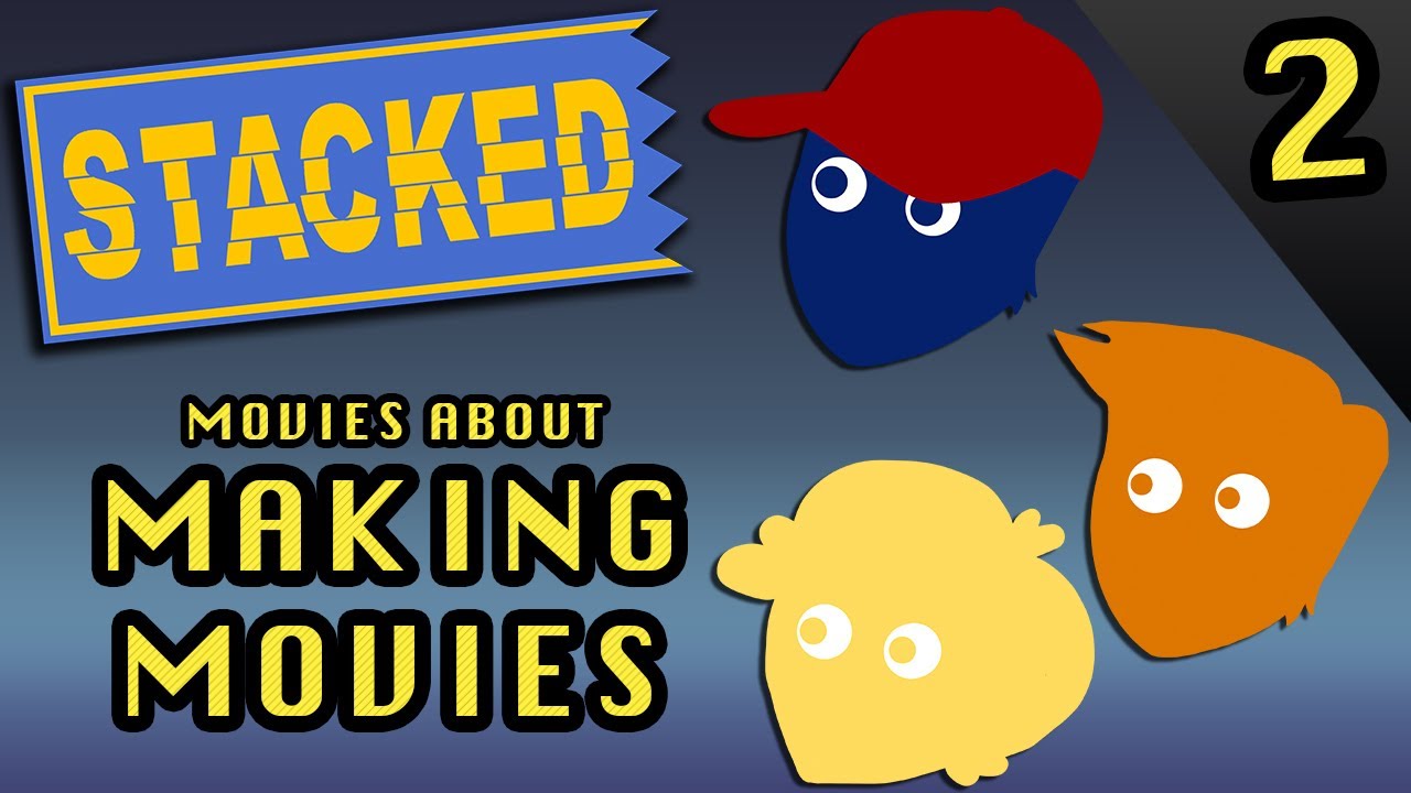 STACKED - EP 2: Movies About Making Movies - YouTube