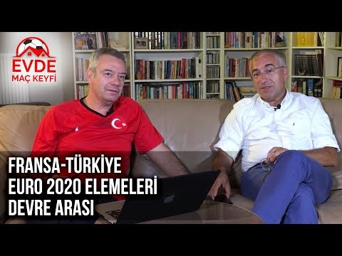 Fransa Türkiye Euro 2020 Elemeleri Devre Arası | Evde Maç Keyfi