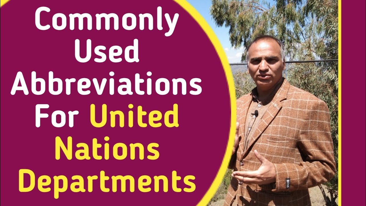 Some Commonly Used Abbreviations For United Nations Departments - YouTube