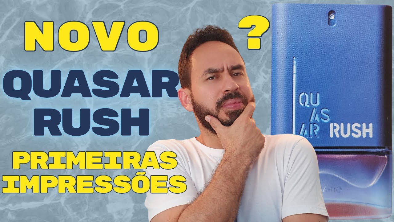 QUASAR RUSH O BOTICÁRIO LANÇAMENTO | PRIMEIRAS IMPRESSÕES ...