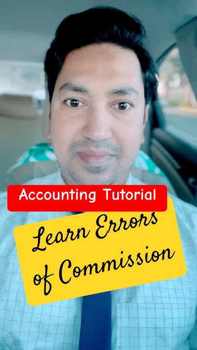 Accounting Errors: Understanding Errors of Commission - YouTube
