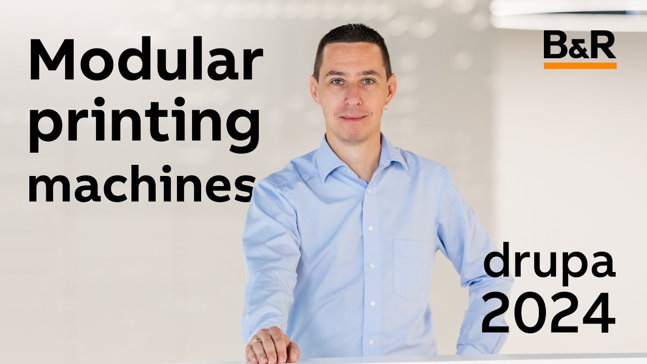 Modular printing presses for future-proof machines - B&R at drupa 2024 ...