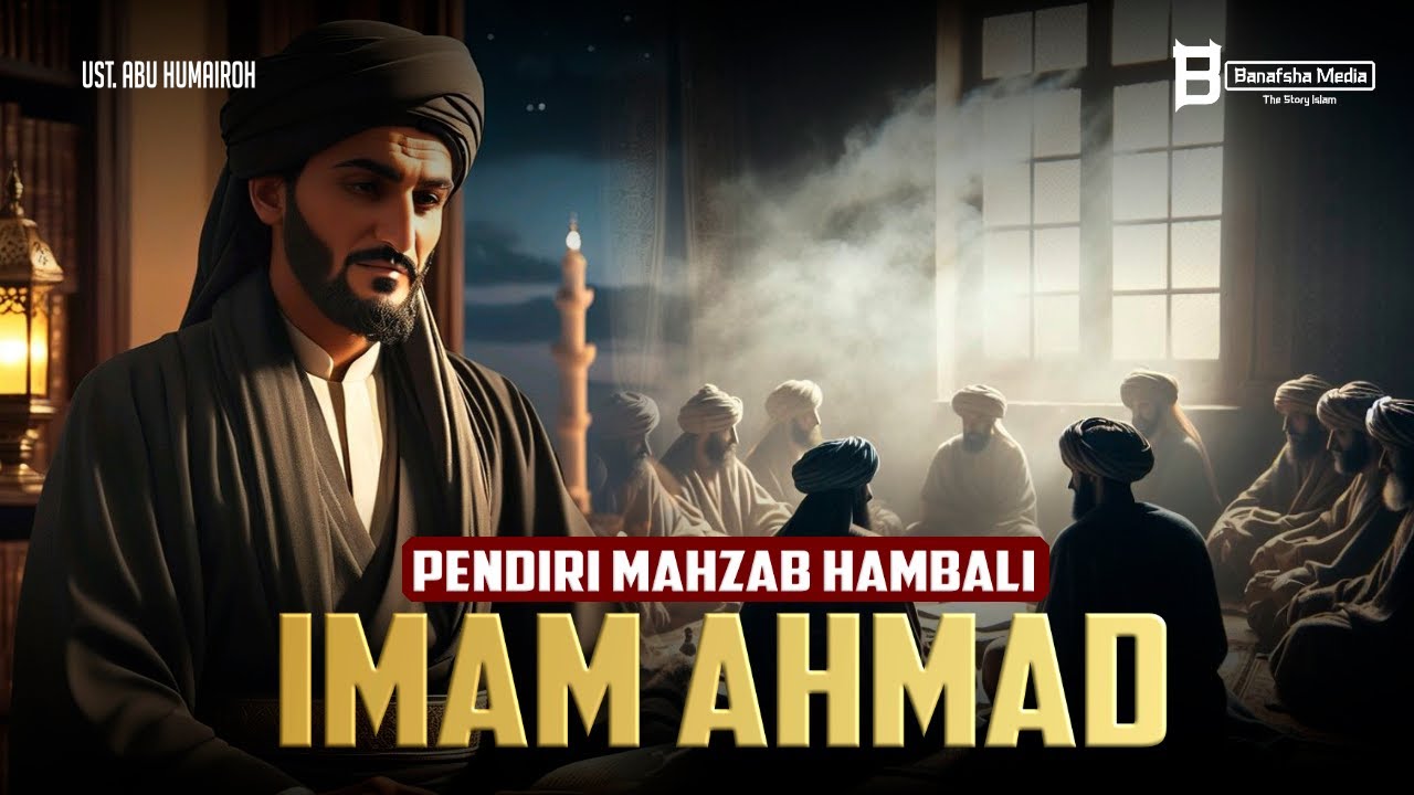 Kisah Pendiri Mahzab Hambali lengkap dari Awal hingga Menjadi Ulama ...