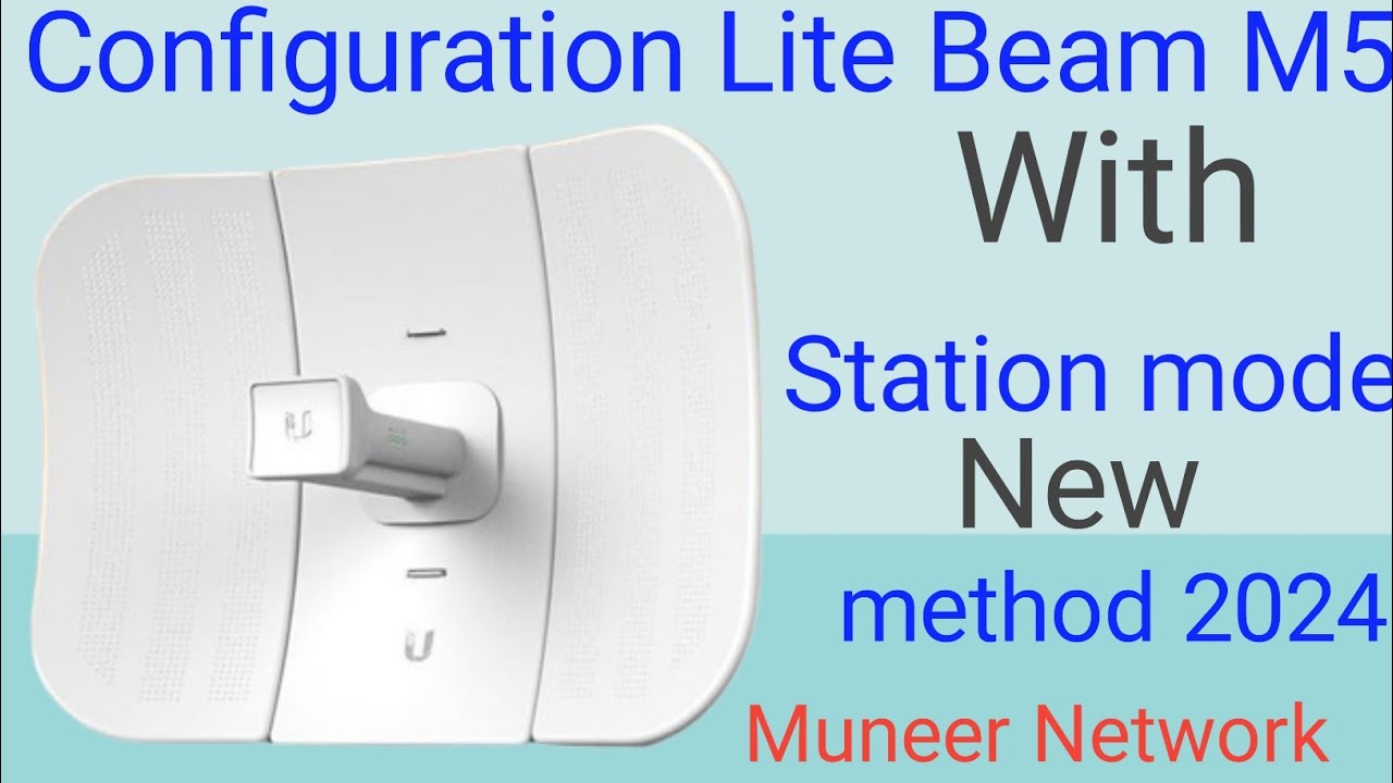 How to Setup UBNT Lite Beam M5 Configuration On station mode 2024 ...