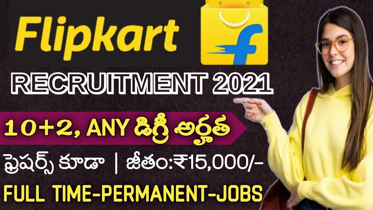 Flipkart నుండి Full Time పర్మినెంట్ జాబ్స్ రిక్రూట్మెంట్ || Flipkart ...