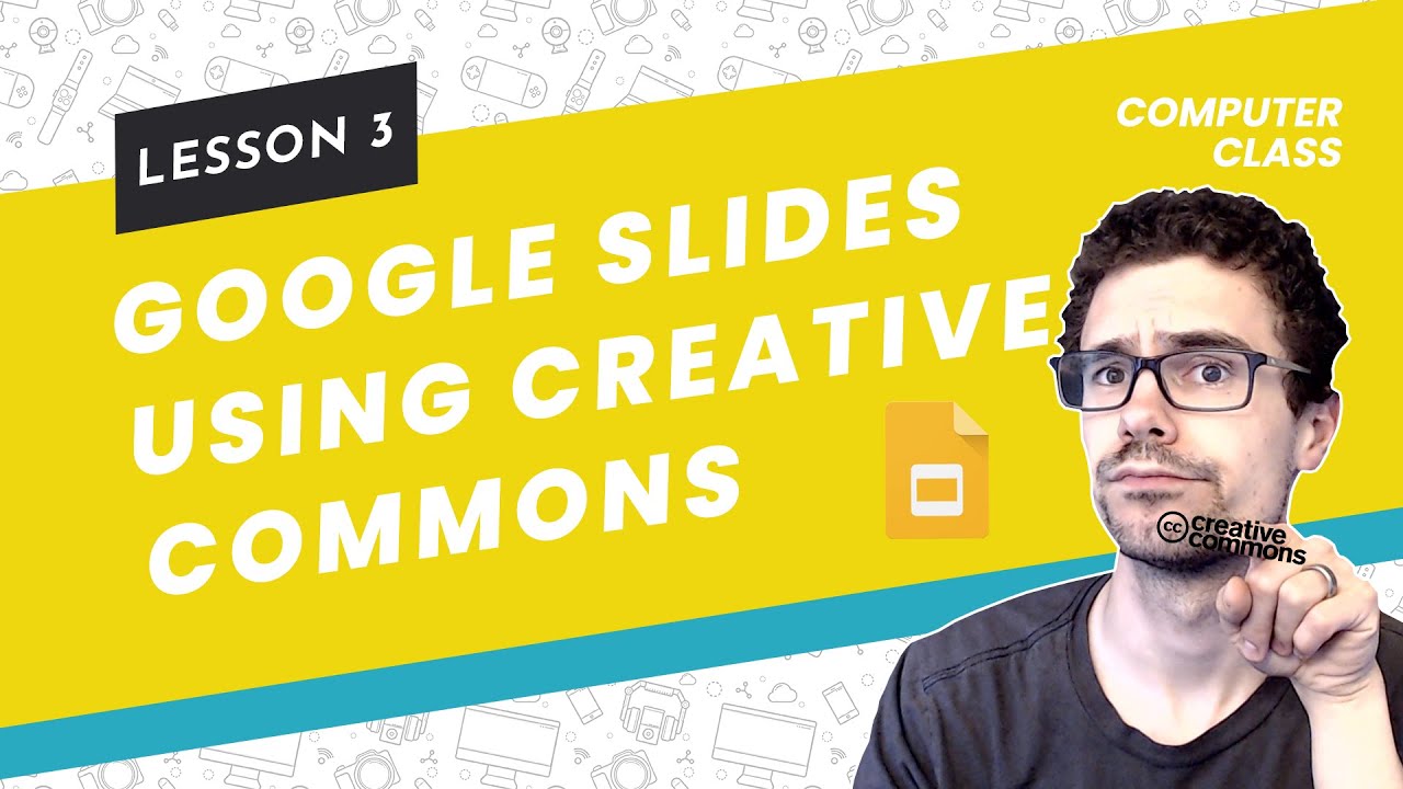 Google Slides Using Creative Commons | Basic Computer Class | Lesson 3 ...