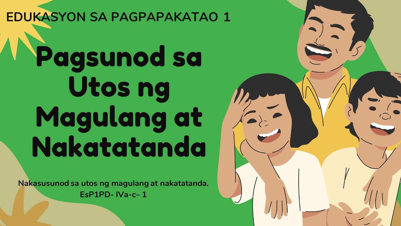 Edukasyon sa Pagpapakatao 1: Pagsunod sa Utos ng Magulang at ...