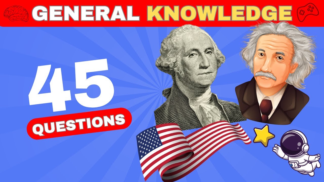 How Much Do You Know? 🤔 | 45 Question General Knowledge Challenge 🤓🧠 I ...
