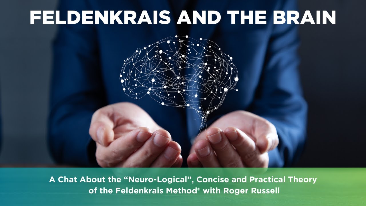 A chat about Feldenkrais and the Brain with Jeff Haller and Roger ...