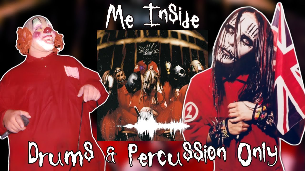 Slipknot - Me Inside (Drums and Percussion Only) - Self Titled - YouTube