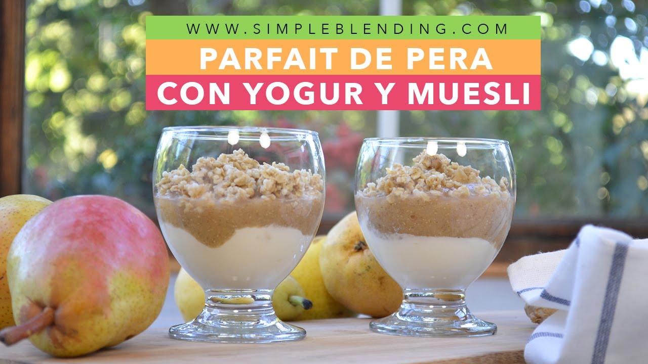 PARFAIT DE PERA Y YOGUR CON MUESLI | Parfait con chía pudding de pera ...