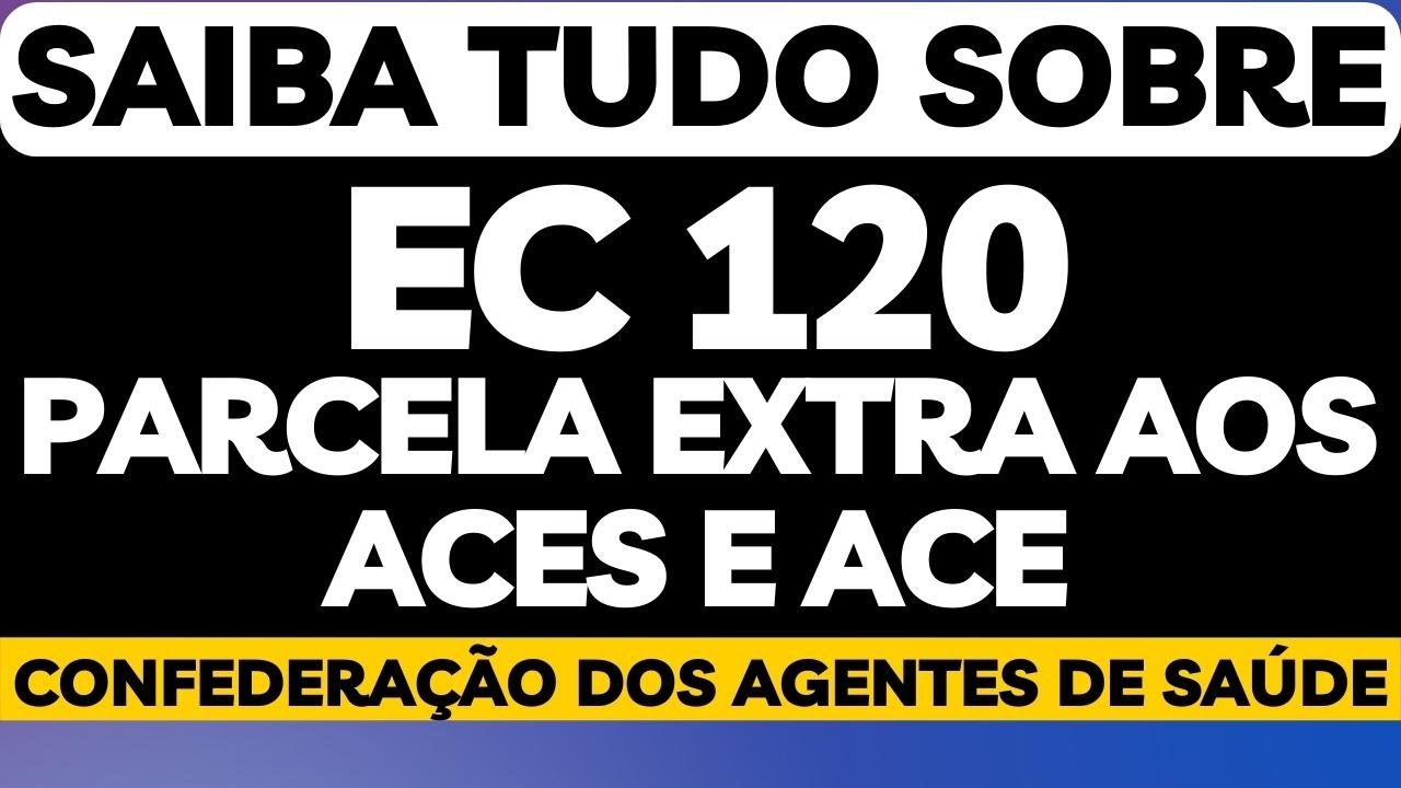 SAÚDE COM AGENTE - TUDO SOBRE A Parcela Extra aos ACS e ACE e EC 120 ...