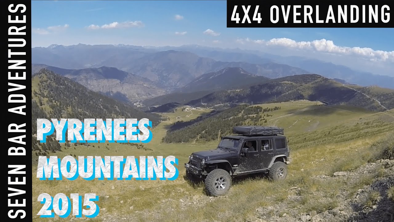 4x4 Overlanding Expedition Pyrenees Mountains 2015 - YouTube