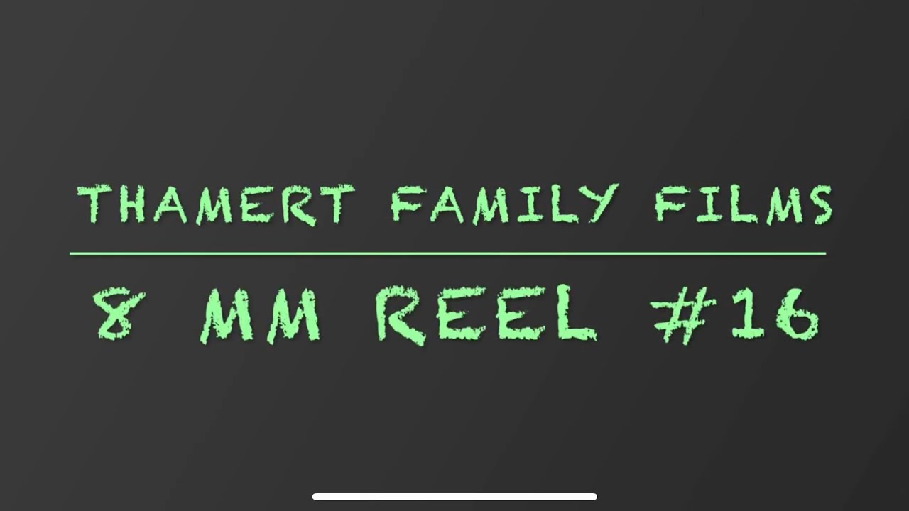 Old Thamert Family Movies - Reel #16 - YouTube