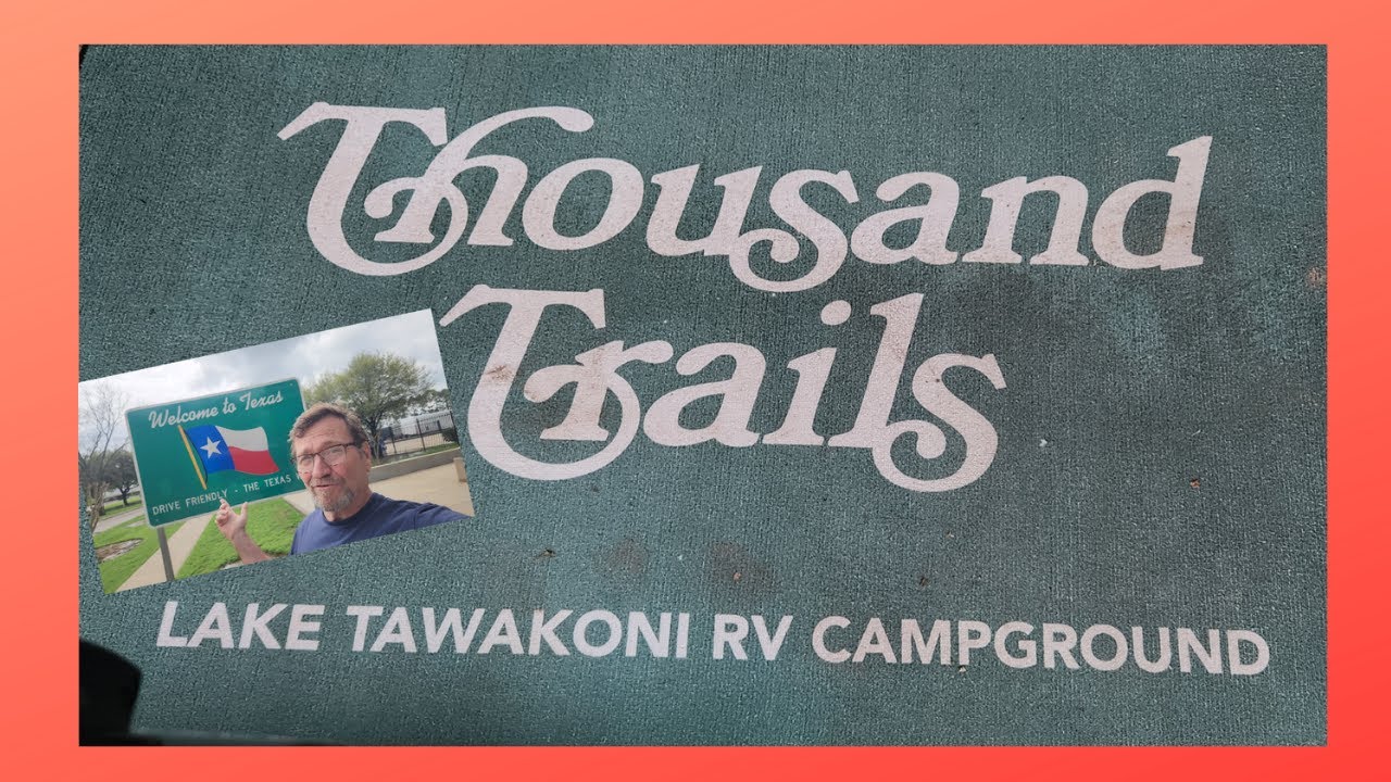 Thousand Trails Lake Tawakoni Texas - YouTube