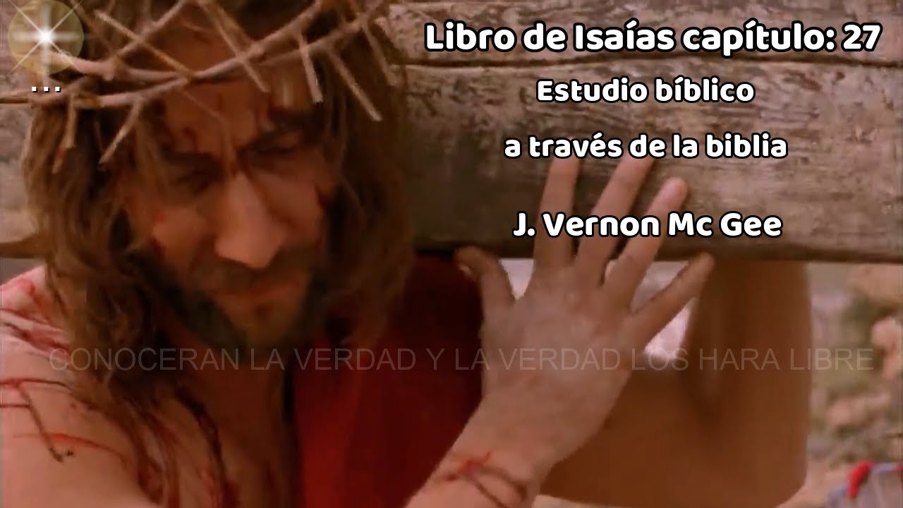 estudio bíblico Isaías capítulo 27 biblia hablada a través de la biblia ...