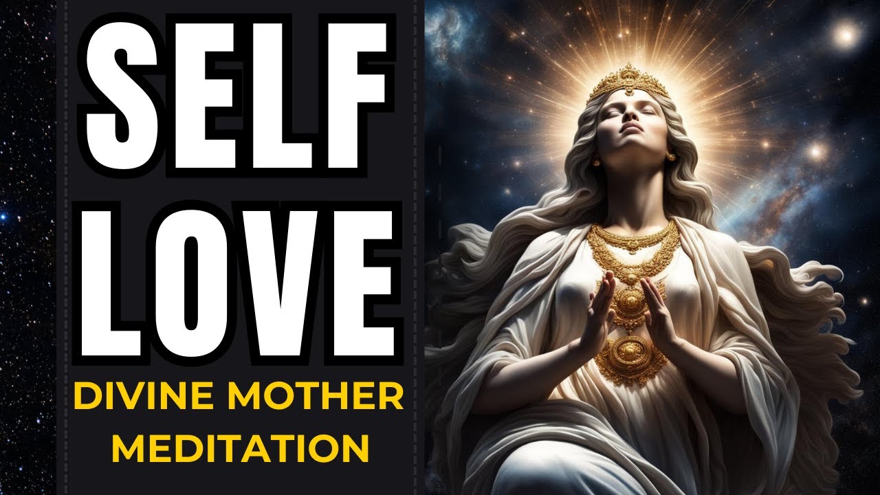 Divine Mother Meditation for Self Love (Sacred Energy Transmission ...