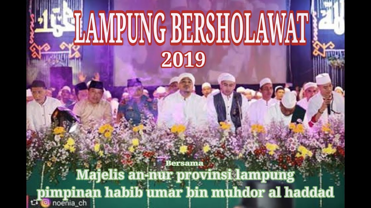 LAMPUNG BERSHOLAWAT 2019 - HABIB UMAR BIN MUHDOR AL-HADDAD - YouTube