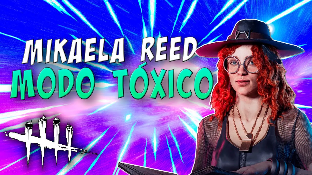 PARTIDAS TÓXICAS CON MIKAELA REED EN DEAD BY DAYLIGHT - GAMEPLAY ...