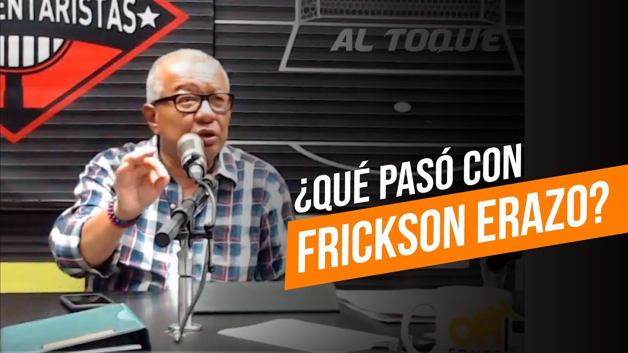 ¿QUE PASO CON FRICKSON ERAZO? - AL TOQUE - YouTube