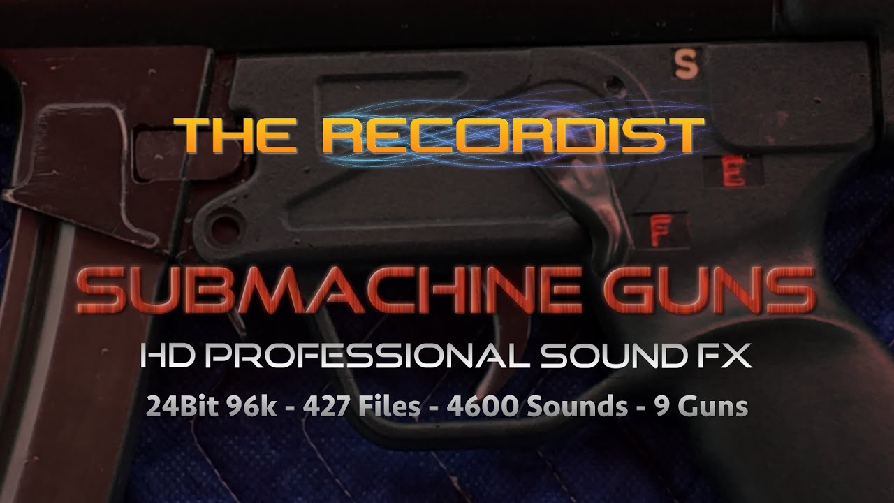 Submachine Guns HD Pro Sound FX Library - YouTube