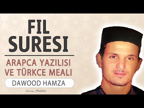 Fil suresi anlamı dinle Dawood Hamza (Fil suresi arapça yazılışı okunuşu ve meali)