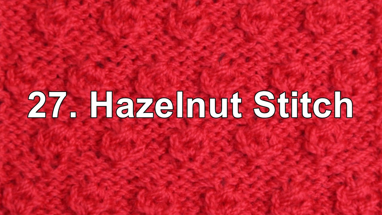 Knitting Stitch Pattern - 27. Hazelnut Stitch - YouTube