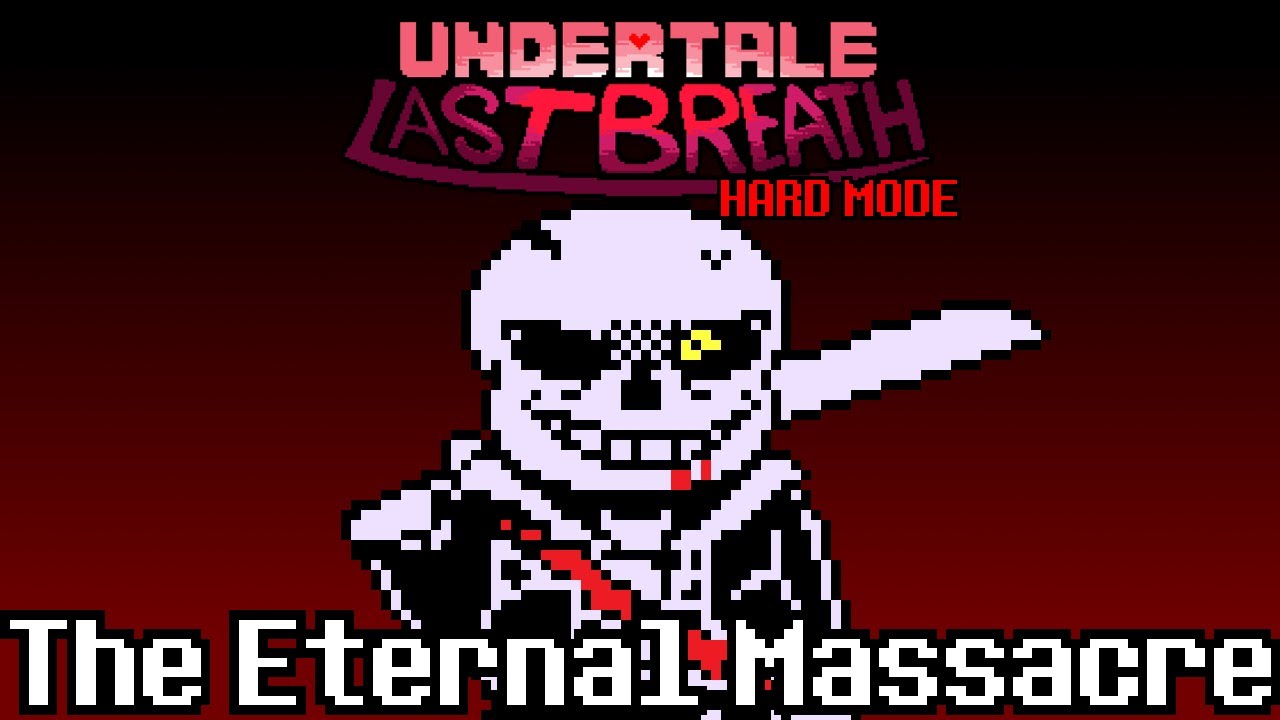 Undertale: Last Breath [HARD-MODE] Phase 2: The Eternal Massacre - YouTube