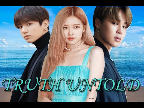 TRUTH UNTOLD CHAPTER NO 02 ( ROSEKOOK FF / JIROSE FF )
