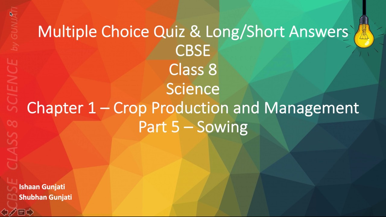 NCERT CBSE Class 8 Science - Chapter 1 Part 5 - Crop Production ...