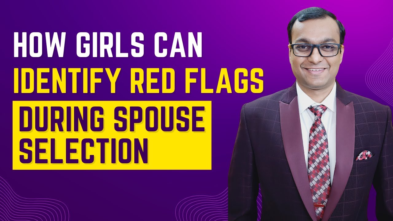 How Girls Can Identify Red Flags During Spouse Selection - YouTube
