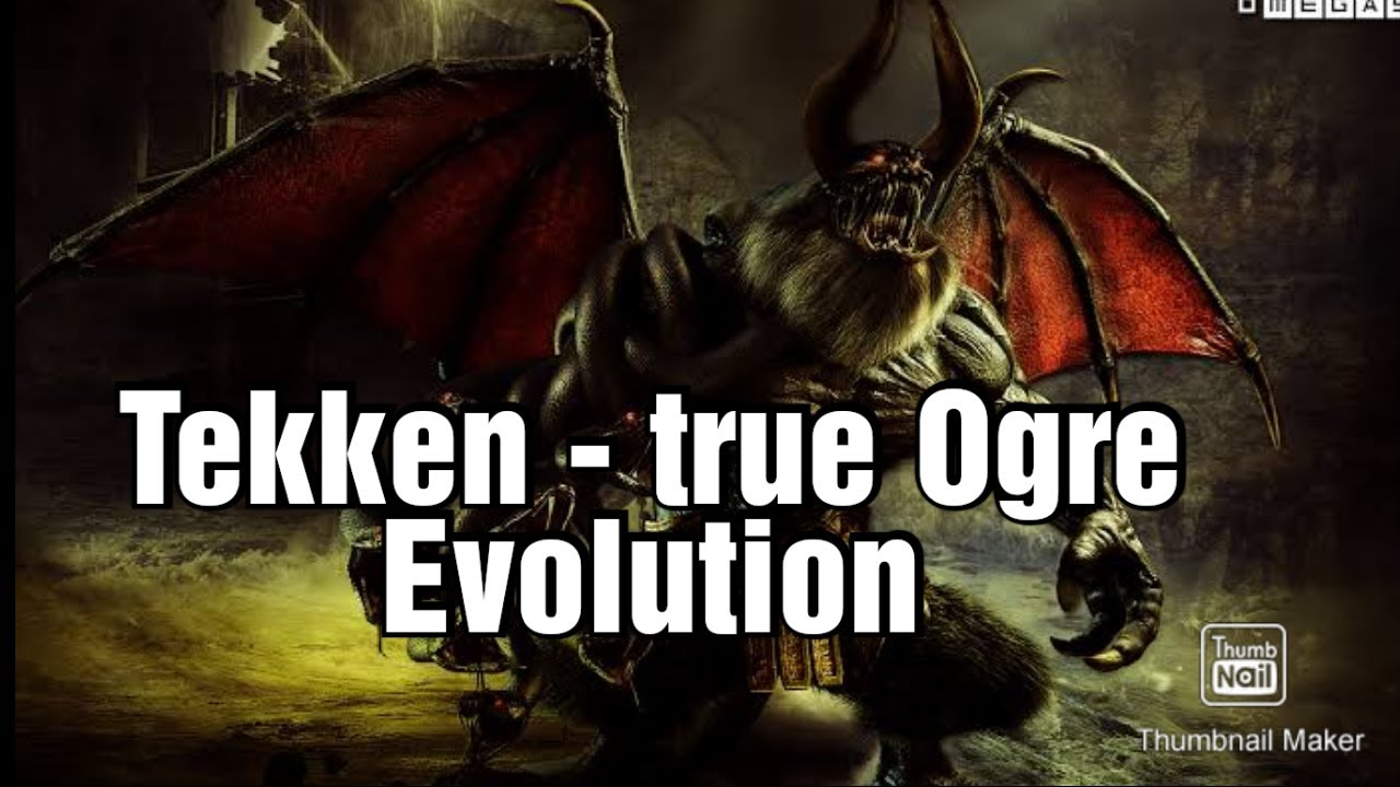 Tekken -True Ogre Evolution - YouTube
