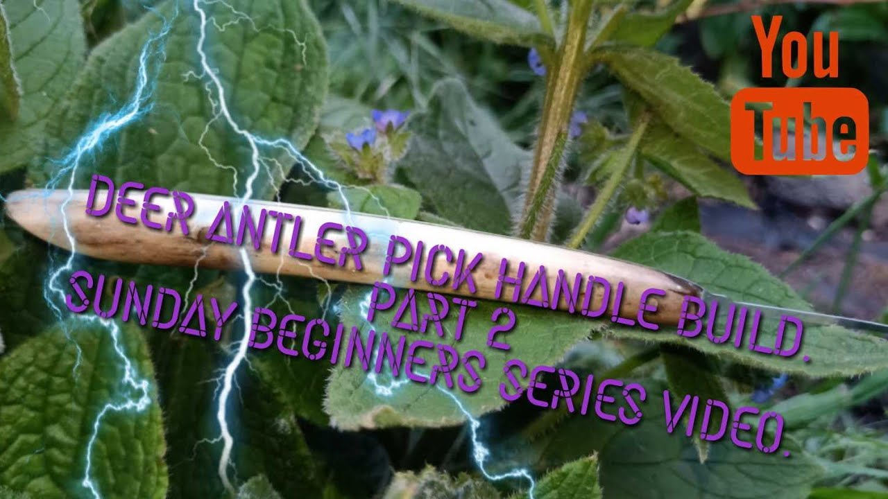 Deer antler pick handle build Part 2. Sunday beginners series video ...