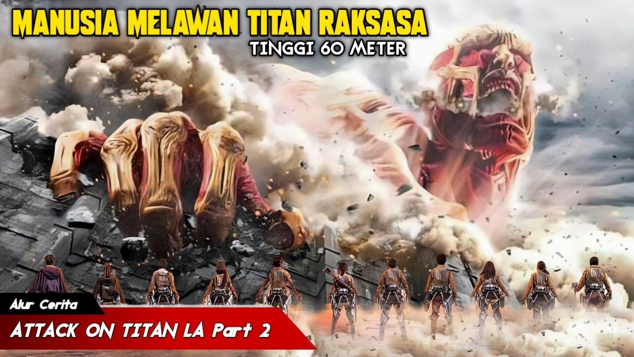 MANUSIA MELAWAN RAKSASA SETINGGI 60 METER | Alur Cerita Film ATTACK ON ...