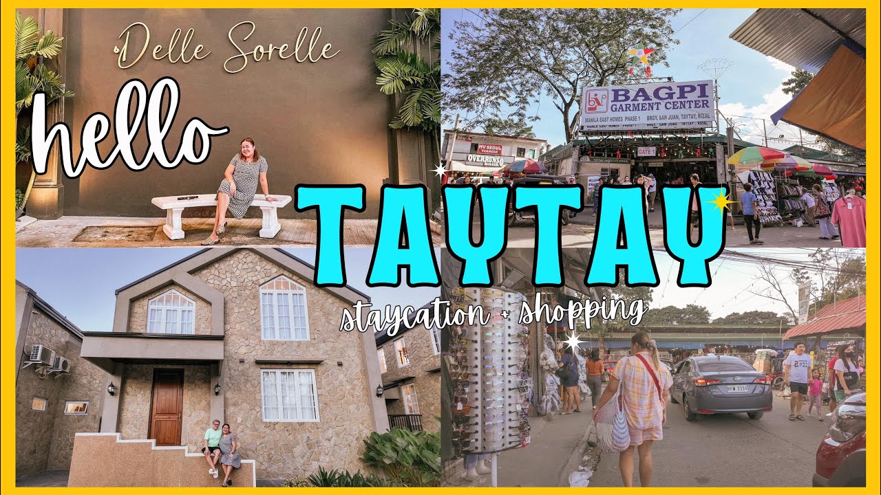 HELLO TAYTAY 🧡 STAYCATION @ DELLE SORELLE + TAYTAY TIANGGE SHOPPING | days in Pinas - YouTube