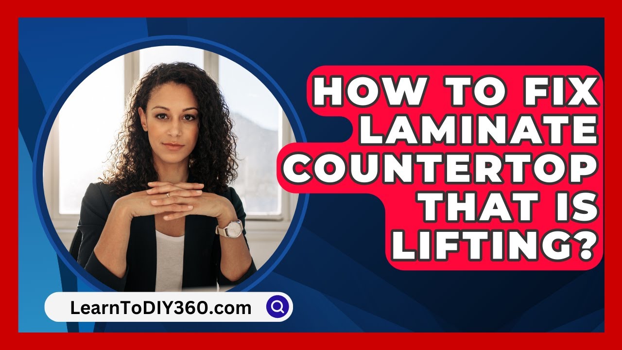 How To Fix Laminate Countertop That Is Lifting? - LearnToDIY360.com ...