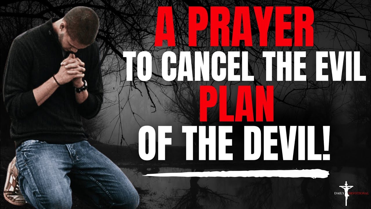 This Prayer Will Destroy Evil Plan Of The Enemy | Prayers Against Evil ...